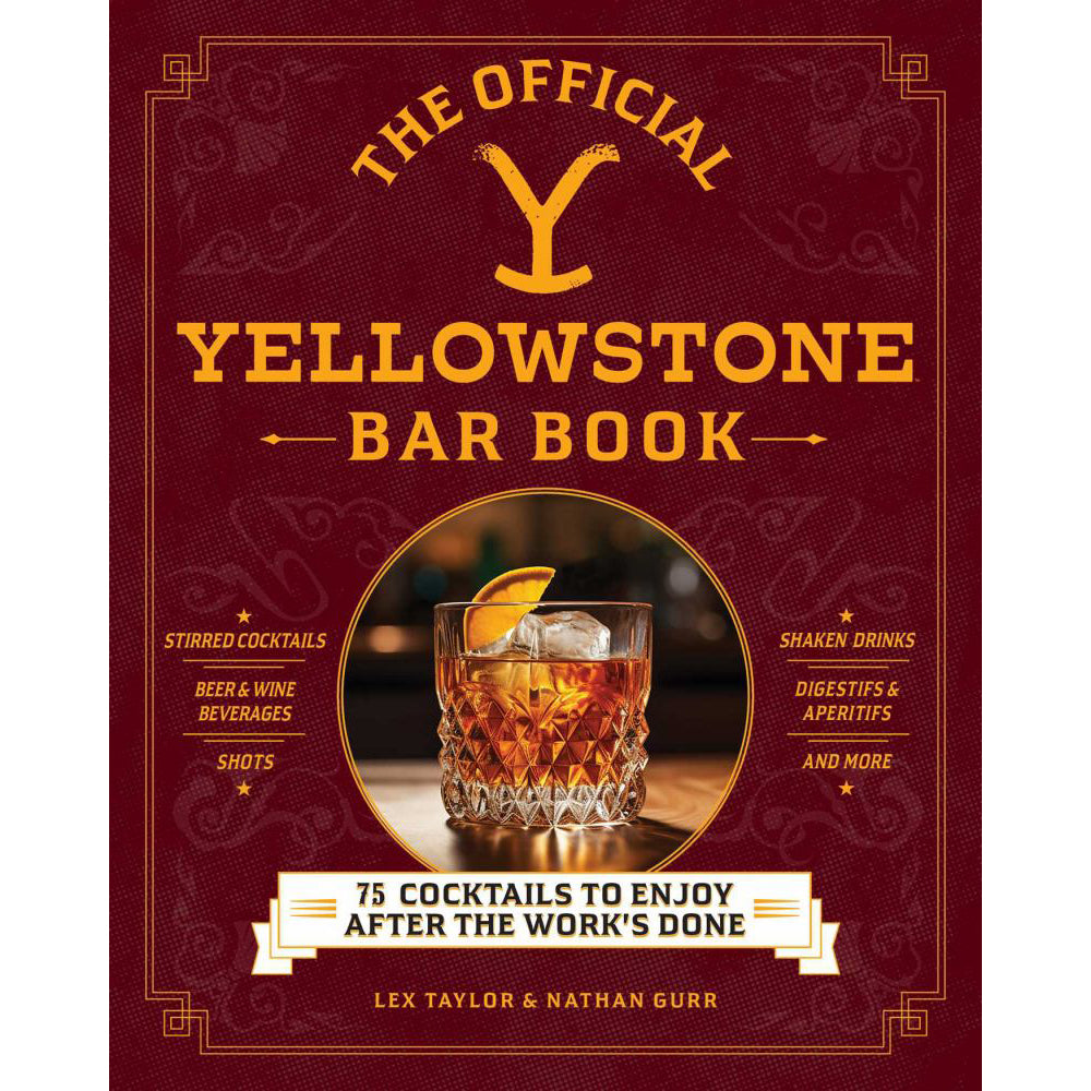 The Official Yellowstone Bar Book: 75 Cocktails to Enjoy after the Work ...
